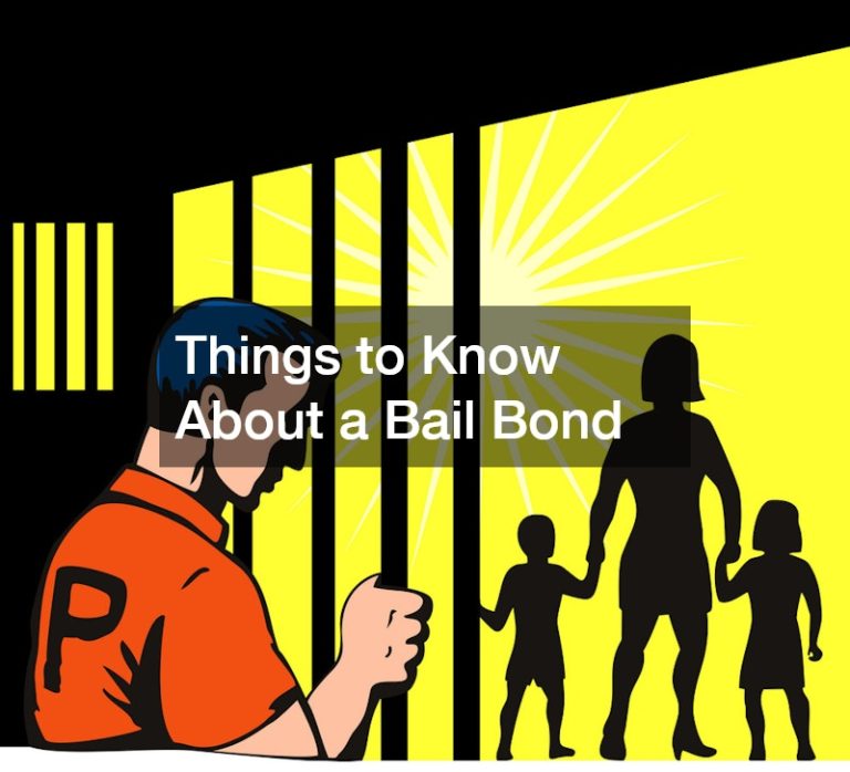 Things to Know About a Bail Bond - Legal Know How HQ